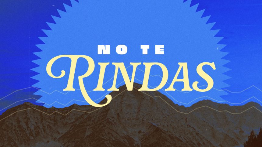 No te rindas – Tabernáculo Central